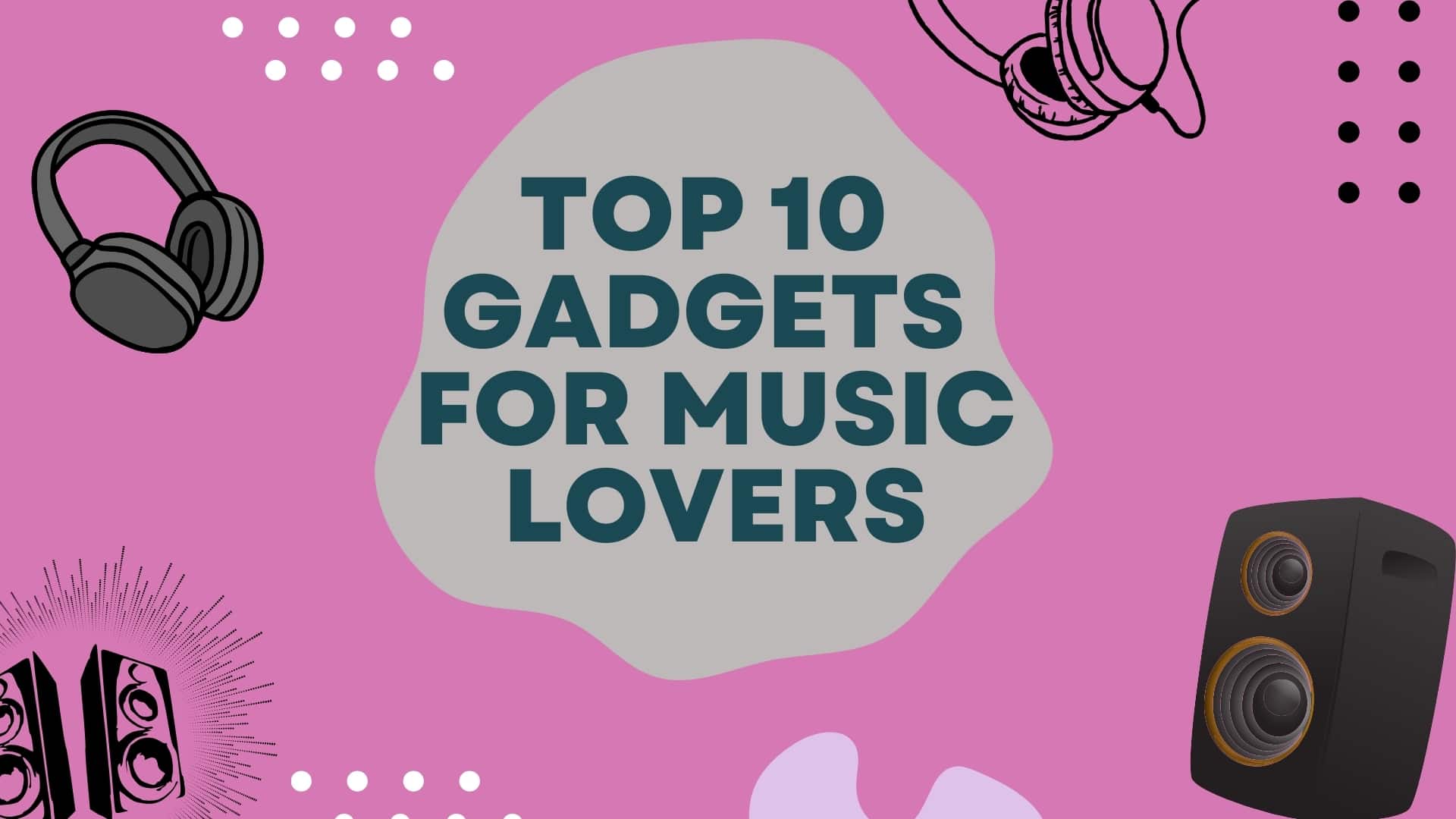 Top 10 Gadgets for Music Lovers - musicmaster.in