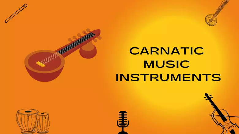 List of Different Types of Carnatic Music Instruments