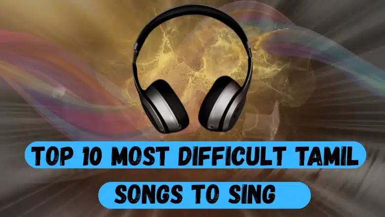 Top 10 Most Difficult Tamil Songs To Sing - Musicmaster