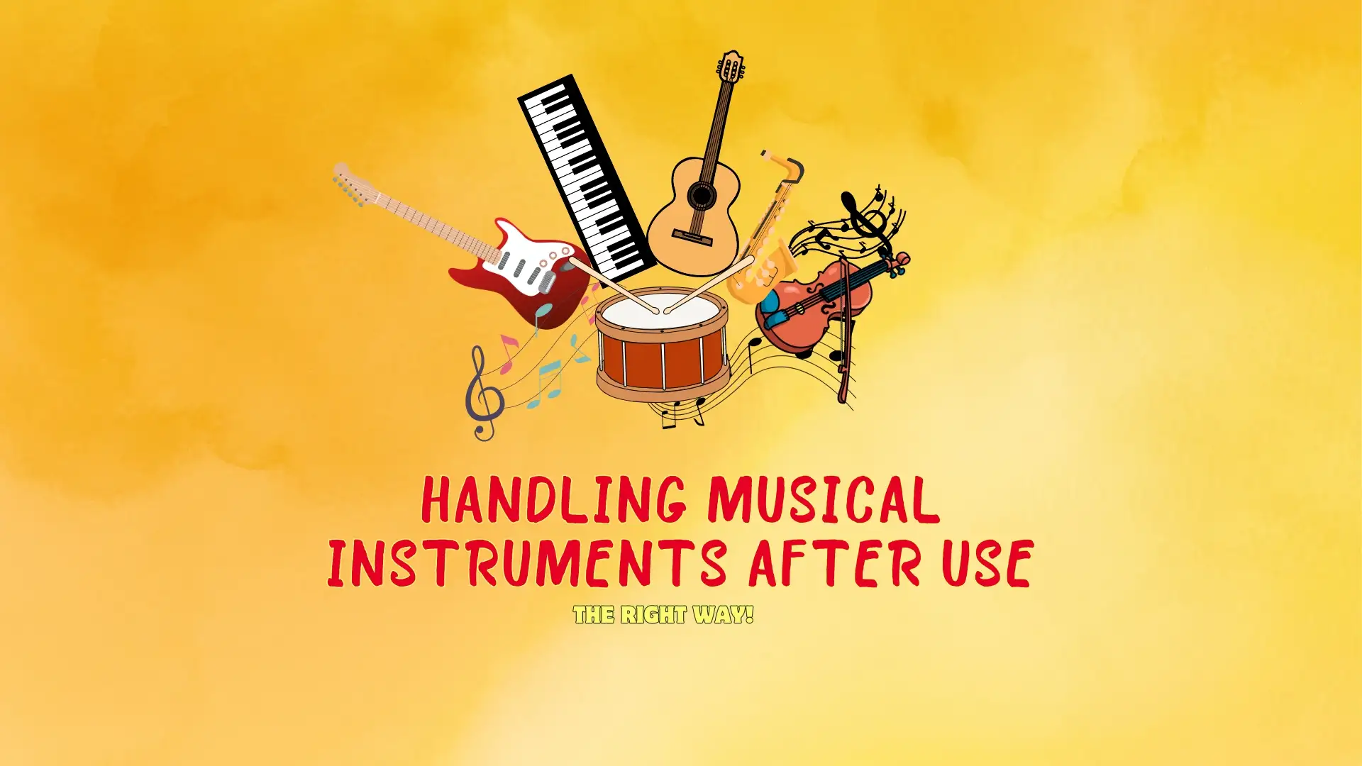 How To Take Care Your Music Instrument After Every Use