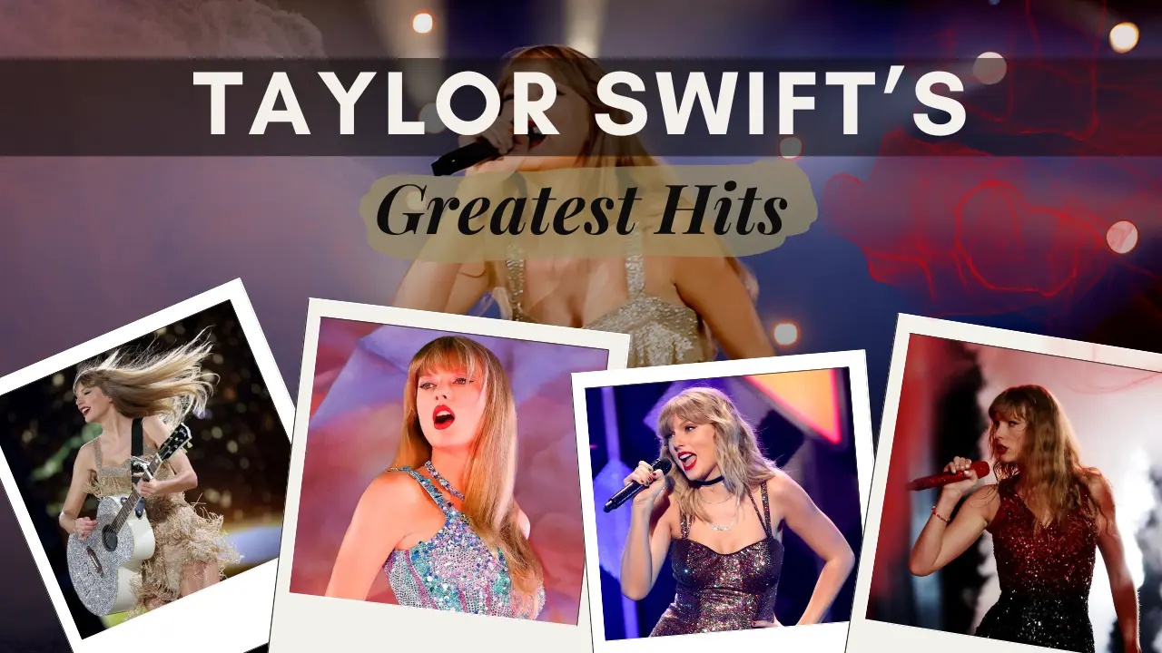Taylor Swift’s Greatest Hits: Songs That Defined Her Career