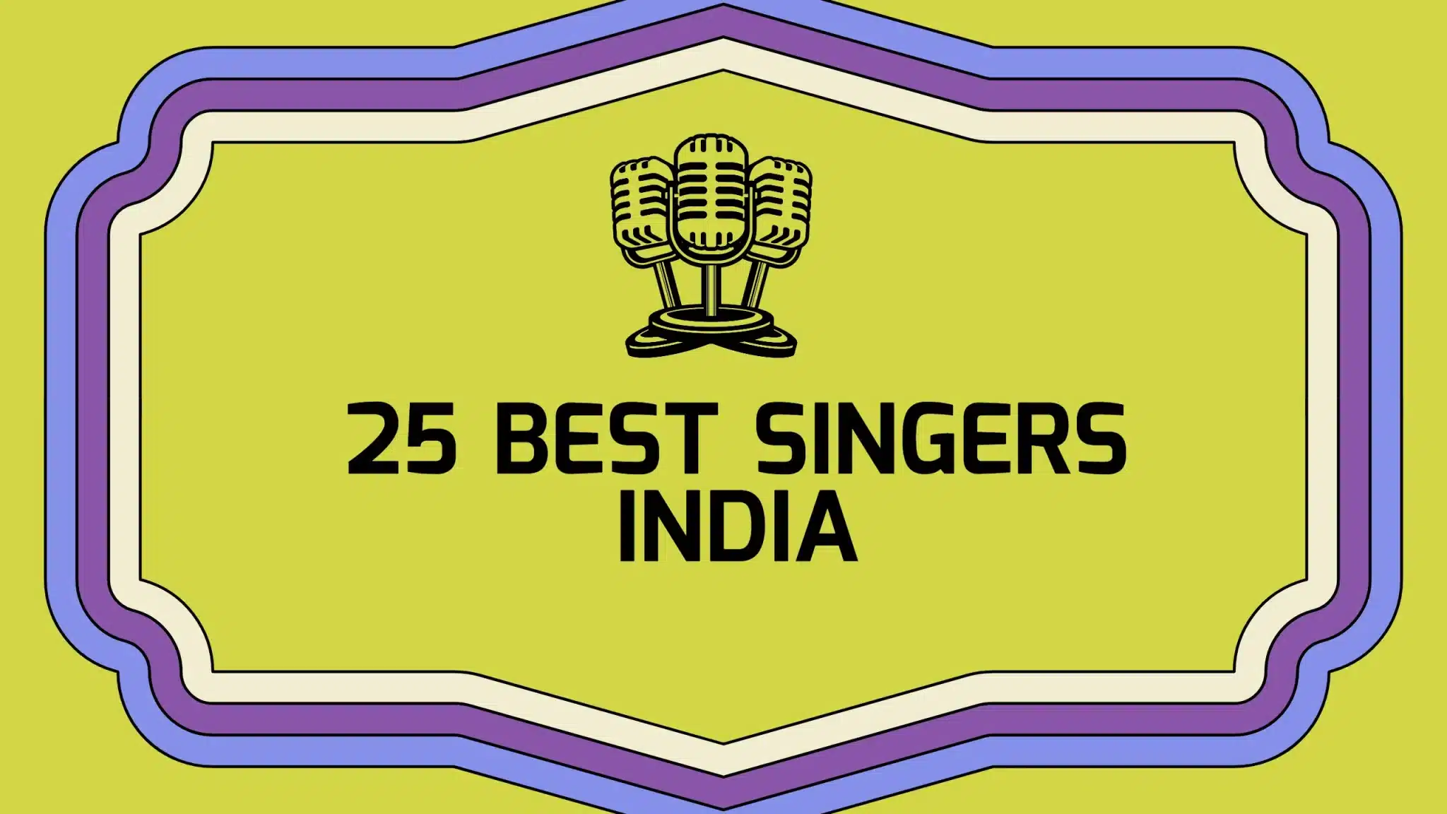 List of Top 25 Best Indian Singers Of All Time Click For More