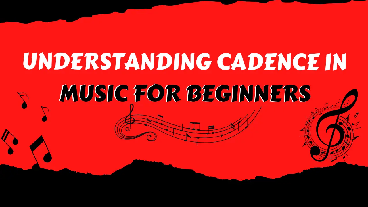 What Is Cadence In Music, It's Types And How To Identify