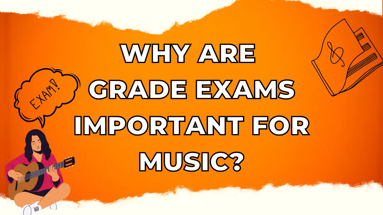 Why Are Grade Exams Important For Music? | MUSIC MASTER